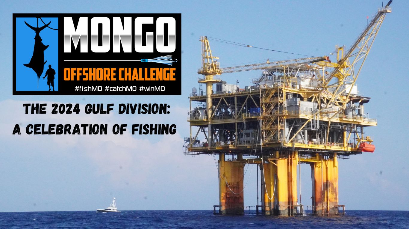 The 2024 MONGO Gulf Division: A Celebration of Fishing - Fish Travel Eat