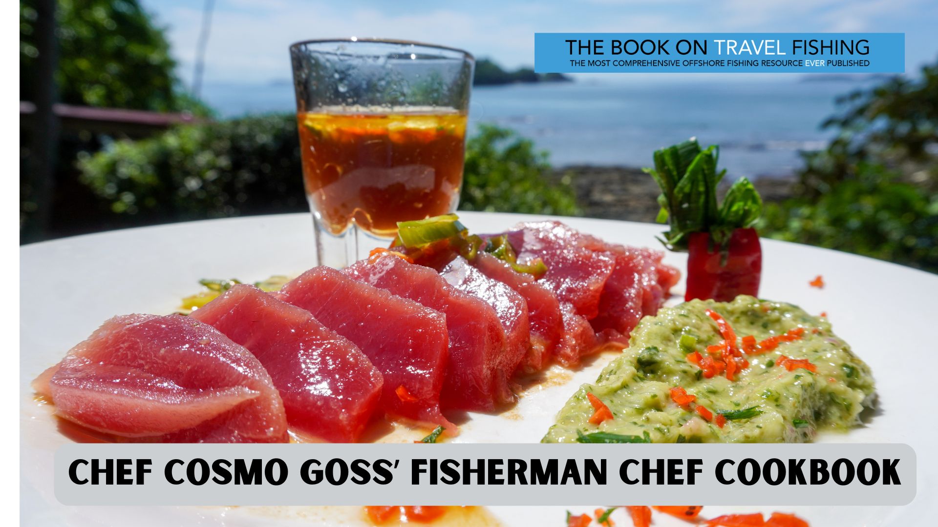 Cosmo Goss’ Fisherman Chef Cookbook - Fish Travel Eat